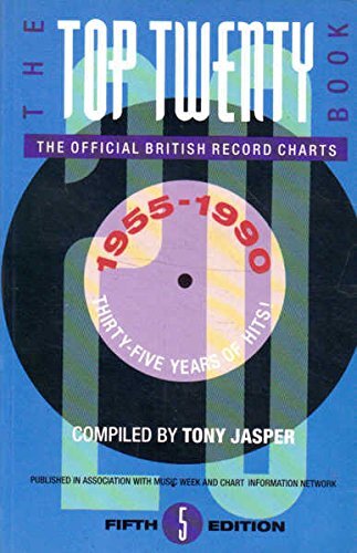 The Top Twenty Book: The Official British Record Charts 1955 - 1990 ...