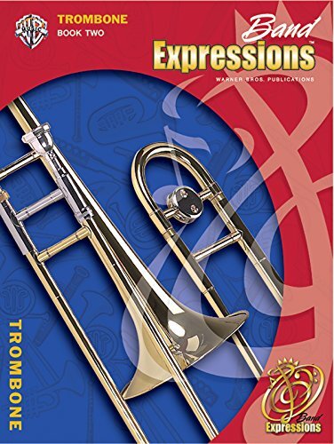 BAND EXPRESSIONS, BOOK TWO STUDENT EDITION: TROMBONE, BOOK By Robert W ...