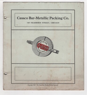CA 1907 TRADE CATALOG CASSCO BAR METALLIC PACKING CO CHICAGO 15 PP ...