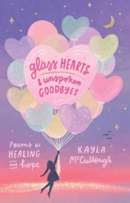 Kayla McCullough Glass Hearts & Unspoken Goodbyes (Poche) | eBay
