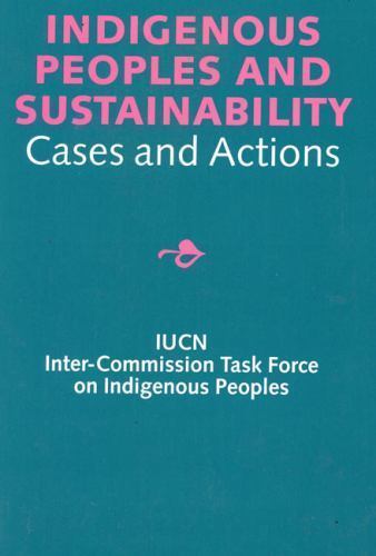 Indigenous Peoples and Sustainabilty : Cases and Actions by ...