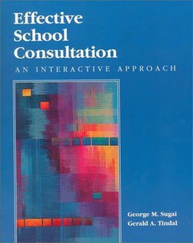 Effective School Consultation : An Interactive Approach by George M ...