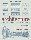 Architecture: Form, Space, & Order by Francis D K Ching: New ...