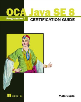 Mala Gupta OCA Java SE 8 Programmer I Certification Guide (Poche) | eBay