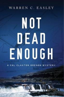 Warren C Easley Not Dead Enough (Hardback) Cal Claxton Oregon Mysteries ...