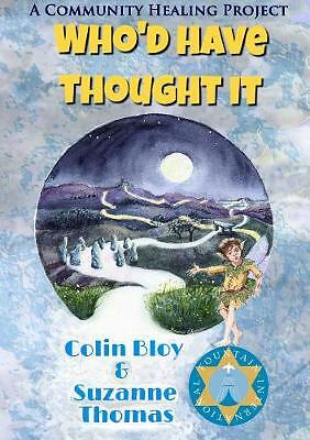 Who'd Have Thought It by Suzanne Thomas, Colin Bloy (Paperback, 2019 ...