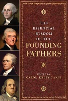 The Essential Wisdom of the Founding Fathers - (Revised) - Hardcover ...