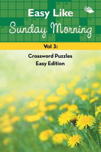 Easy Like Sunday Morning Vol 3: Crossword Puzzles Easy Edition ...