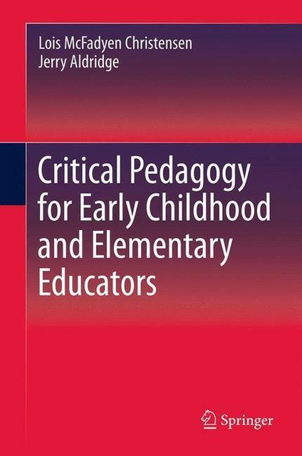 Critical Pedagogy For Early Childhood And Elementary Educators von ...