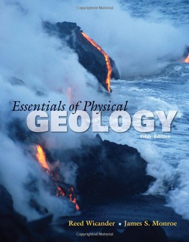 ESSENTIALS OF PHYSICAL GEOLOGY By Reed Wicander & James S. Monroe ...