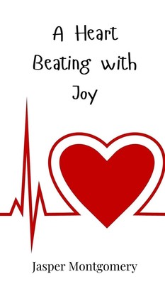 Jasper Montgomery A Heart Beating with Joy (Hardback) (UK IMPORT) | eBay