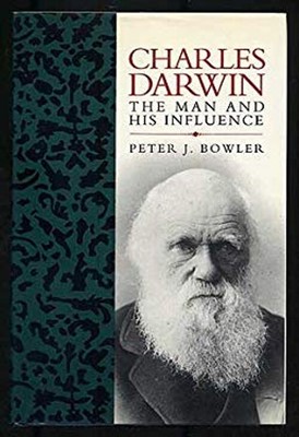 Charles Darwin : The Man and his Influence Hardcover Peter J. Bow ...