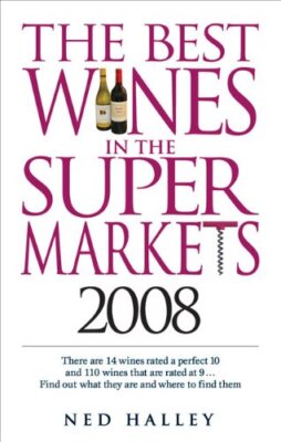 The Best Wines in the Supermarkets 2008 By Ned Halley | eBay