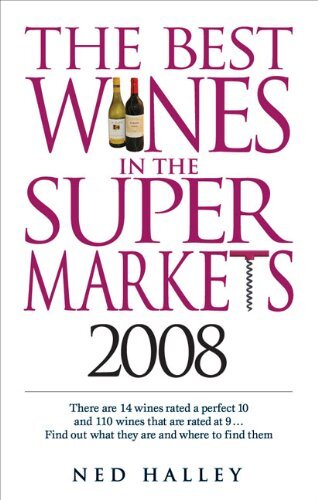 The Best Wines in the Supermarkets 2008 By Ned Halley | eBay