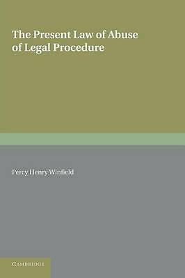 The Present Law of Abuse of Legal Procedure by Percy Henry Winfield ...