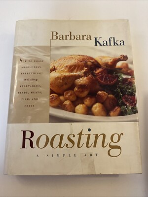 Roasting-A Simple Art by Barbara Kafka and Maria Robledo (1995 ...