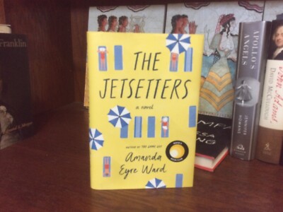 The Jetsetters. Amanda Eyre Ward. 1st HC Ptg. Ballantine 2020 Fine ...