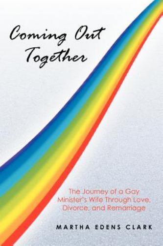 Coming Out Together : The Journey of A Gay Minister's Wife Through Love ...