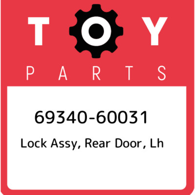 69340-60031 Toyota Lock assy, rear door, lh 6934060031, New Genuine OEM ...