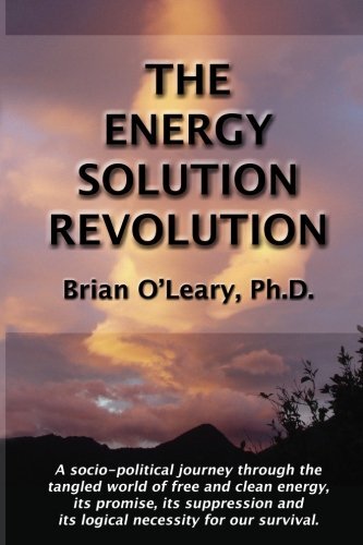 THE ENERGY SOLUTION REVOLUTION: A SOCIO-POLITICAL JOURNEY By Brian O ...