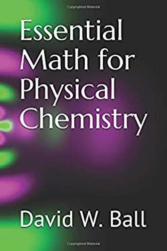 Essential Math for Physical Chemistry Paperback David W. Ball ...
