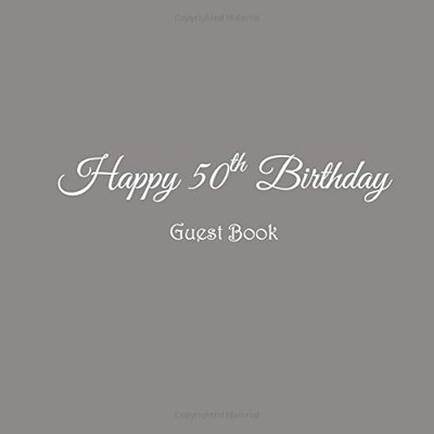 HAPPY 50TH BIRTHDAY GUEST BOOK: HAPPY 50 YEAR OLD 50TH By Gliviu Books ...