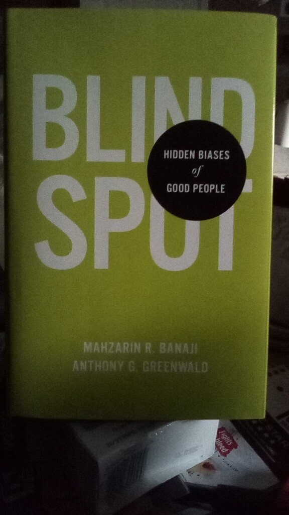 Blindspot :Hidden Biases of Good People Mahzarin R. Banaji Anthony G ...