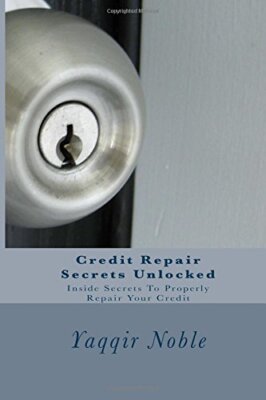 Credit Repair Secrets Unlocked: Credit Repair 9781548895242 Fast Free ...