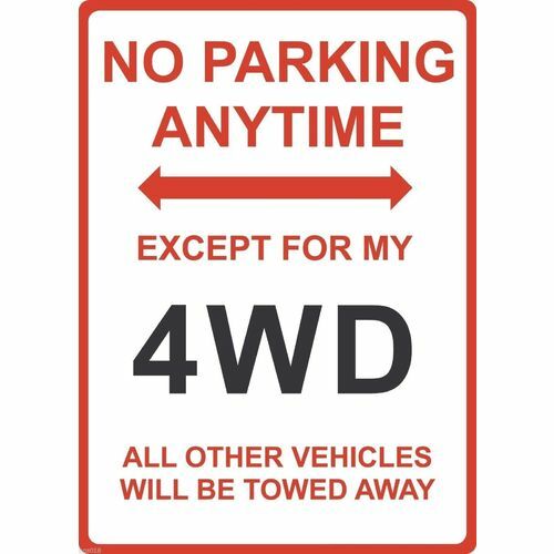 Metal Sign - "NO PARKING EXCEPT FOR MY 4WD" | eBay Australia