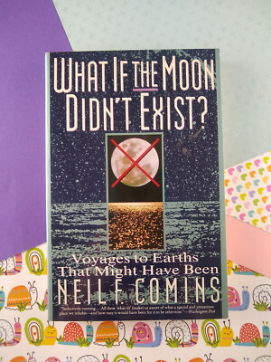 VTG 1995 What If the Moon Didn't Exist? by Neil F. Comins Softcover ...