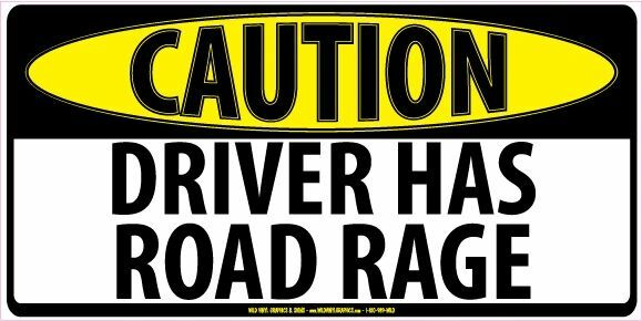 CAUTION DRIVER HAS ROAD RAGE 8" X 4" WVBP-00090 OUTDOOR COLOR BUMPER ...