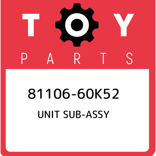 81106-60K52 Toyota Unit sub-assy 8110660K52, New Genuine OEM Part | eBay
