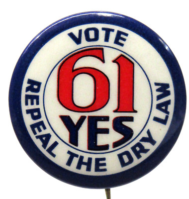 prohibition 1933 Washington St. REPEAL THE DRY LAW VOTE 61 YES 1.25 ...
