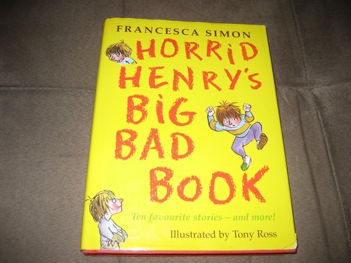 Horrid Henry's Big Bad Book: Ten Favourite Stories and More! by ...
