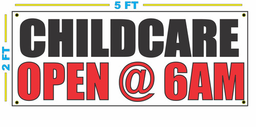 CHILDCARE OPEN AT 6 AM Banner Sign NEW Size Best Quality for The $ | eBay