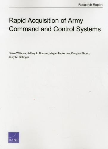 Rapid Acquisition of Army Command and Control Systems by Jerry M ...