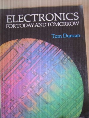 Electronics for Today and Tomorrow By Tom Duncan. 9780719541834 | eBay UK