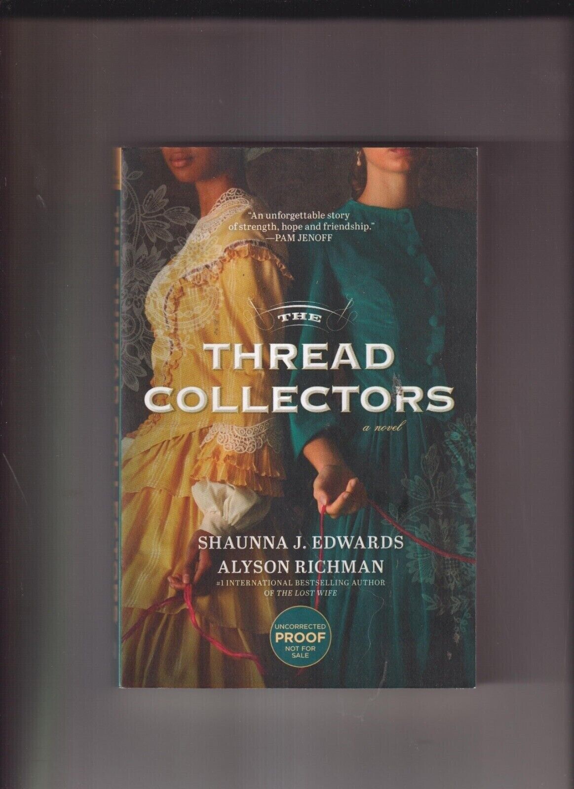 THE THREAD COLLECTORS A NOVEL - UNCORRECTED PROOF 8/22 PAPERBACK UNUSED ...