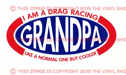 5 inch wide NHRA GRANDPA decal sticker hot rod,NHRA,gasser,drag race | eBay
