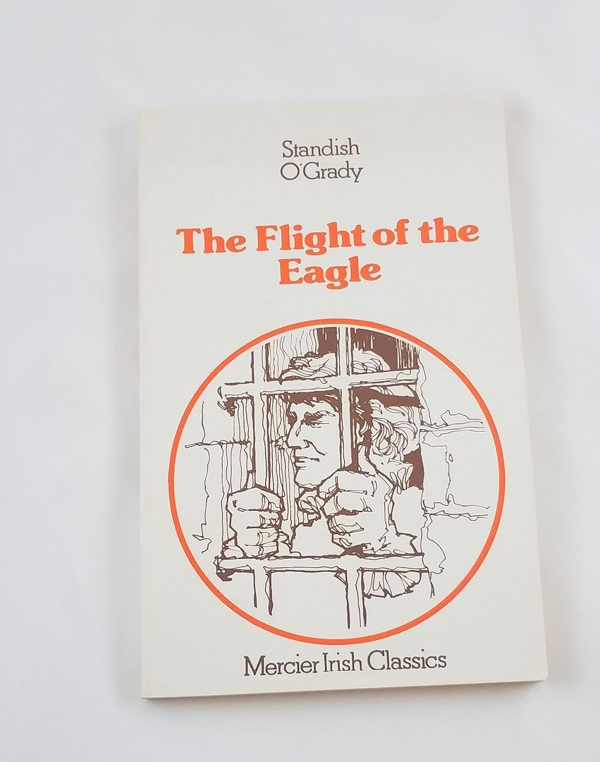 Flight of the Eagle; O'Grady, Standish; Morrissy, Una [Editor]; Fiction ...