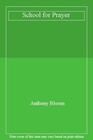 School for Prayer By Anthony Bloom. 9780232518252 | eBay