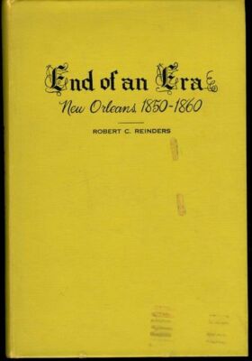 End of an Era New Orleans 1850-1860 by Robert C. Reinders HC | eBay