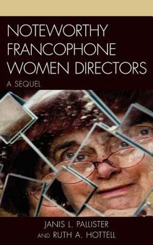 Noteworthy Francophone Women Directors: A Sequel by Ruth A Hottell ...