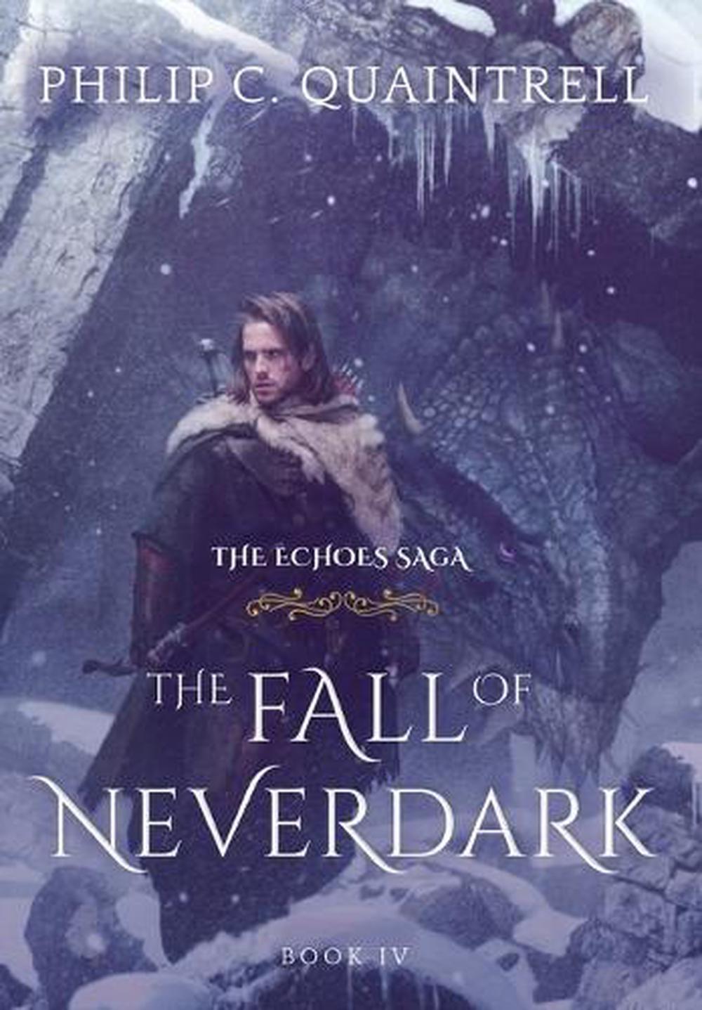 The Fall of Neverdark: (The Echoes Saga: Book 4) by Philip C ...