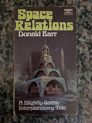 Space Relations: A Slightly Gothic Interplanetary Tale by Barr, Donald ...