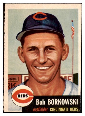 1953 TOPPS # 7 BOB BORKOWSKI REDS EX SET BREAK 498263 (KYCARDS) | eBay
