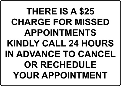 THERE 25 CHARGE MISSED APPOINTMENTS KINDLY| Laminated Vinyl Decal ...