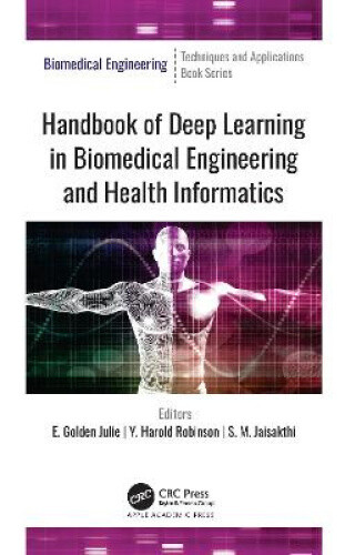 Handbook of Deep Learning in Biomedical Engineering and Health ...