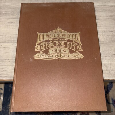 illustrated catalogue of oil and artesian well supplies 1884 ...
