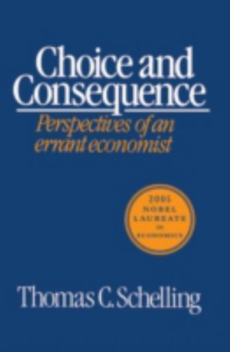 Choice and Consequence, Paperback by Schelling, Thomas C., Like New ...